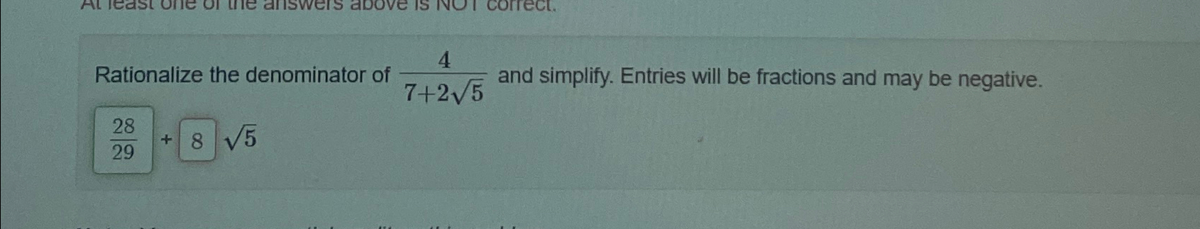 Solved Rationalize the denominator of 47+252 ﻿and simplify. | Chegg.com