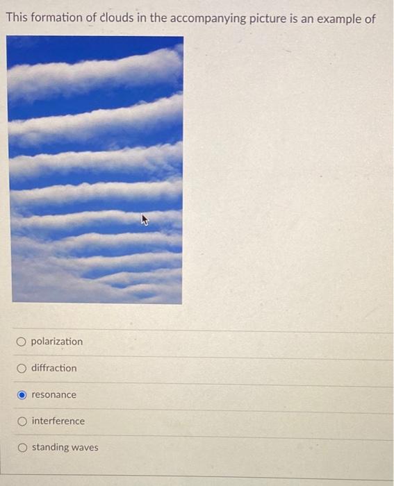 Solved This formation of clouds in the accompanying picture | Chegg.com