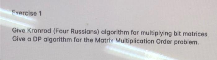 Solved give kronrod (4 russians) algorithm for mutiplying | Chegg.com