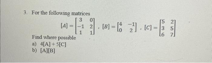 Solved 3. For the following matrices | Chegg.com