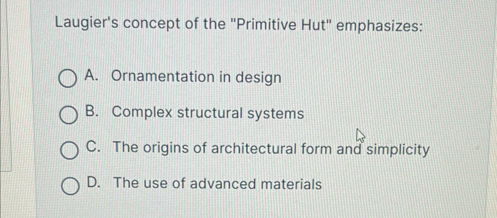 Solved Laugier's concept of the "Primitive Hut" | Chegg.com