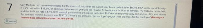 Solved 7 Gary Marles is paid on a monthly basis. For the | Chegg.com