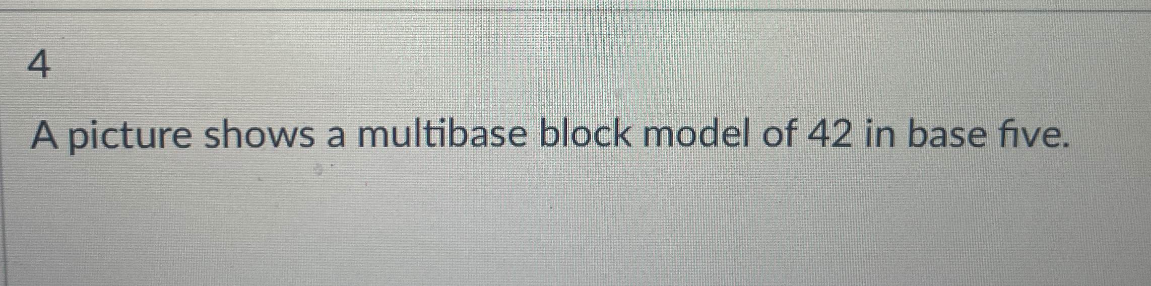 Solved 4A picture shows a multibase block model of 42 ﻿in | Chegg.com