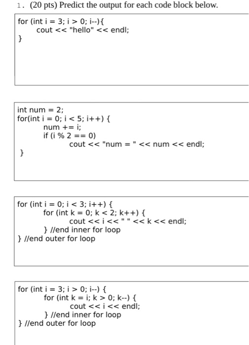 Solved 1. (20 pts) Predict the output for each code block | Chegg.com