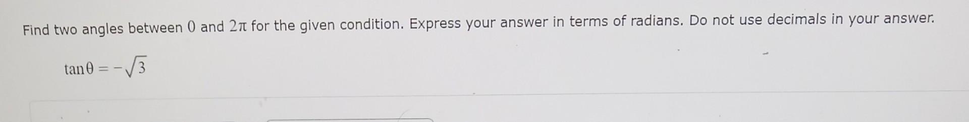 Solved Find two angles between 0 and 2π for the given | Chegg.com