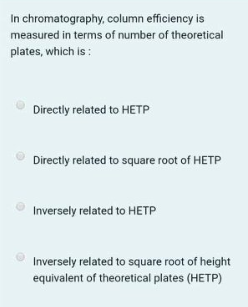 Solved In chromatography, column efficiency is measured in | Chegg.com