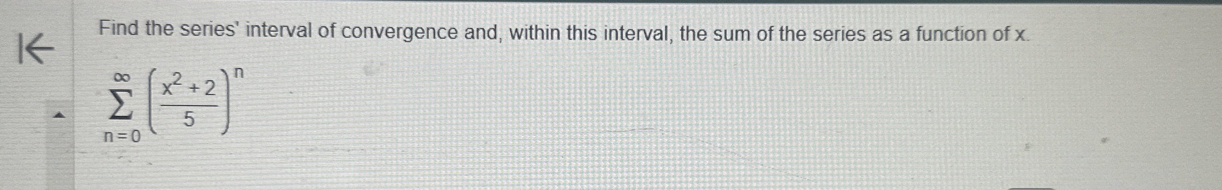 Solved Find the series' interval of convergence and, within | Chegg.com Solved Find the series' interval of convergence and, within | Chegg.com