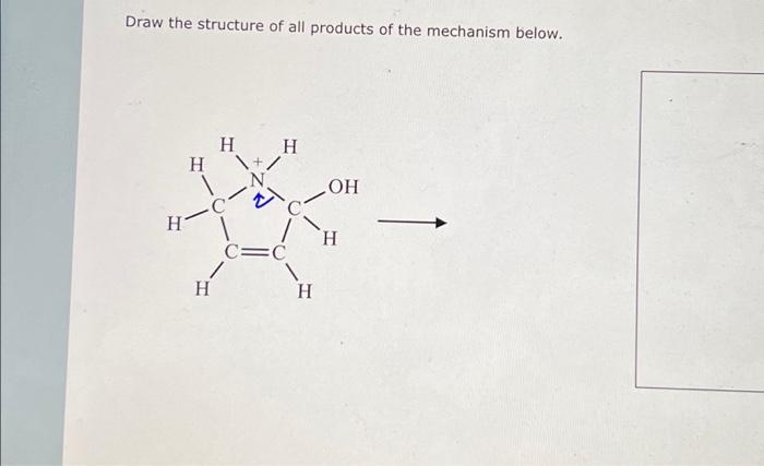 Solved Draw the structure of all products of the mechanism | Chegg.com