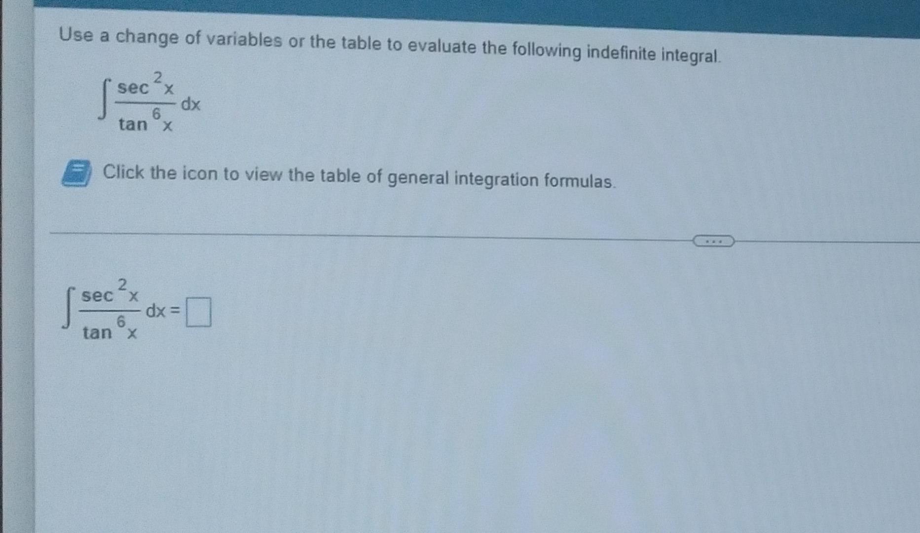 Solved Use a change of variables or the table to evaluate | Chegg.com