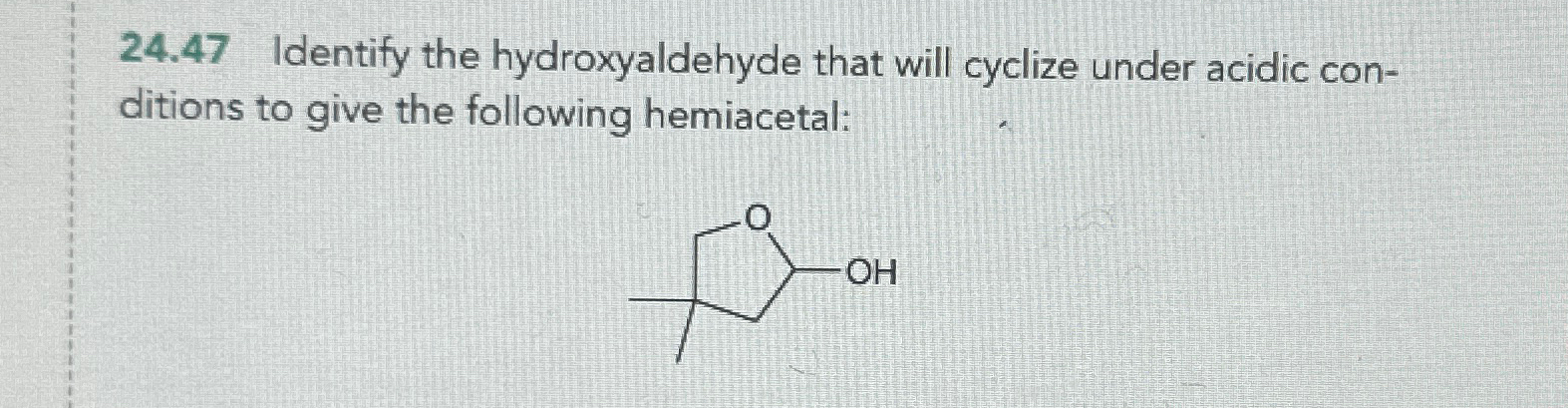 Solved 24.47 ﻿Identify the hydroxyaldehyde that will cyclize | Chegg.com