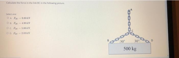 Solved Calculate the force in the link BC in the following | Chegg.com