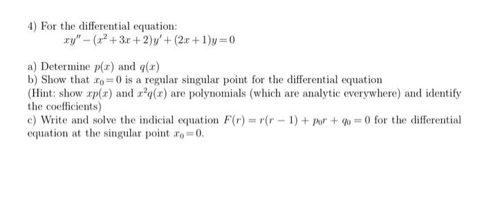 Solved 4) For the differential equation: xy" (x²+3x+2)y' + | Chegg.com