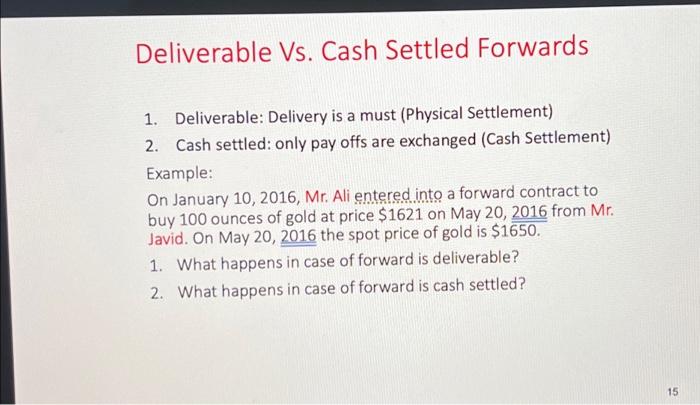 Solved Deliverable Vs. Cash Settled Forwards 1. Deliverable: | Chegg.com