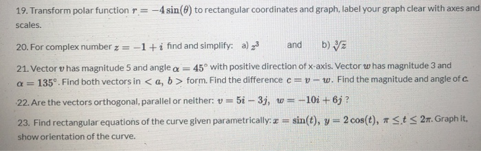 Solved 19. Transform polar function r = -4 sin(8) to | Chegg.com