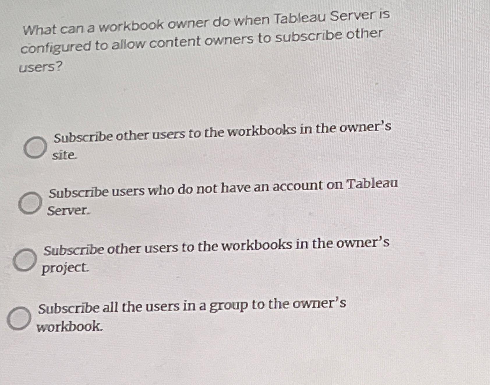 Solved What can a workbook owner do when Tableau Server is | Chegg.com