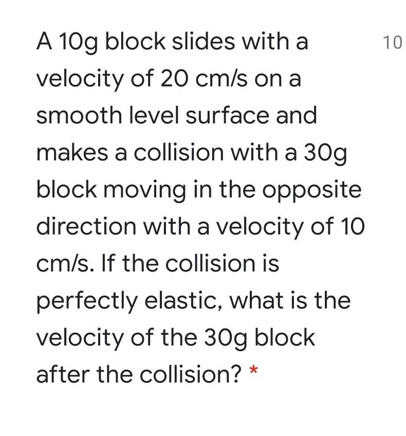 Solved 10 A 10g block slides with a velocity of 20 cm/s on a | Chegg.com