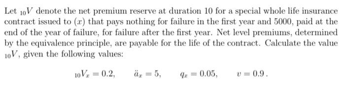 Solved Let 10V denote the net premium reserve at duration 10 | Chegg.com