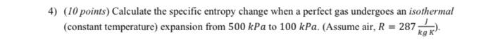 Solved 4) (10 points) Calculate the specific entropy change | Chegg.com