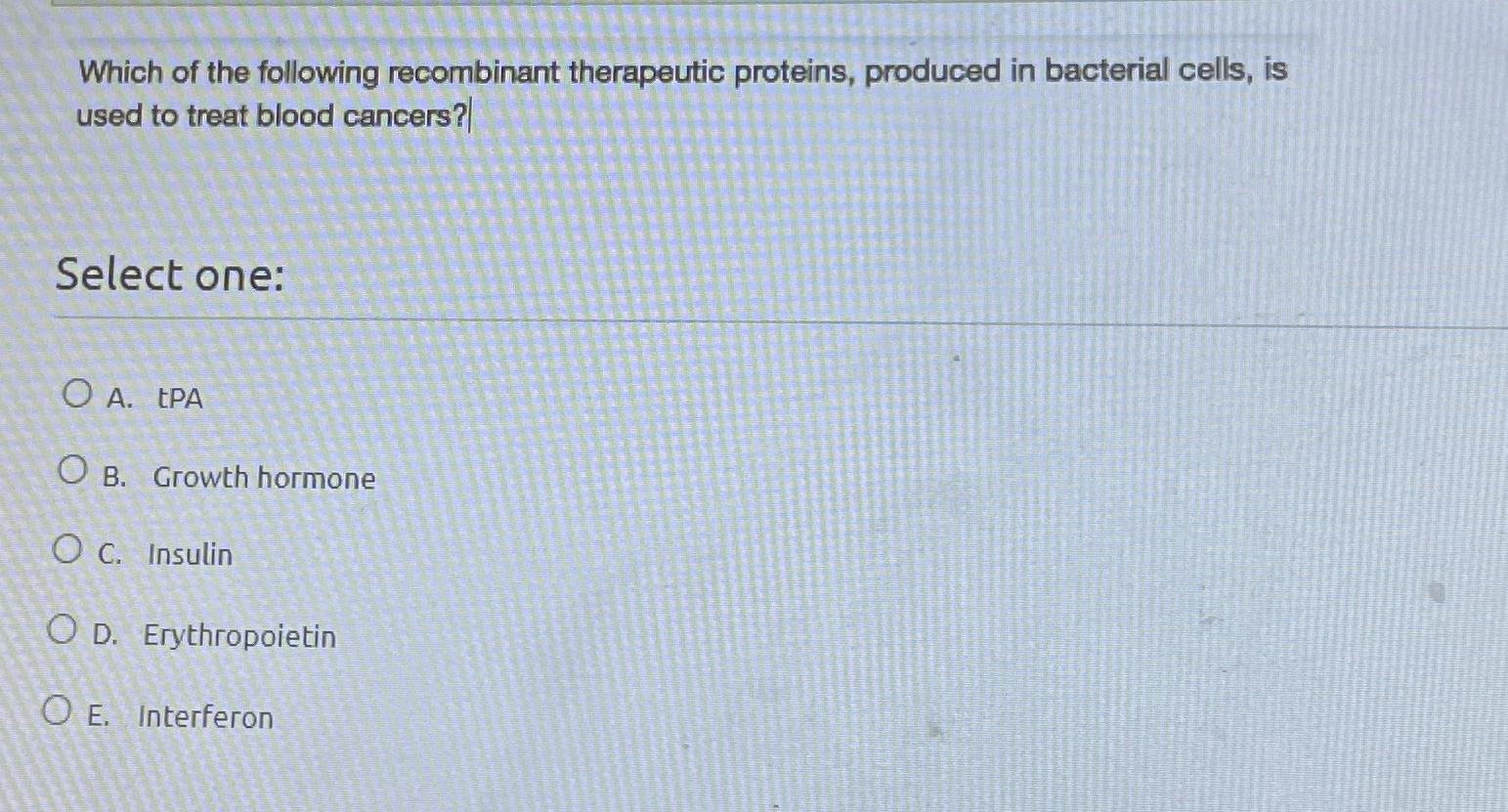 Solved Which of the following recombinant therapeutic | Chegg.com