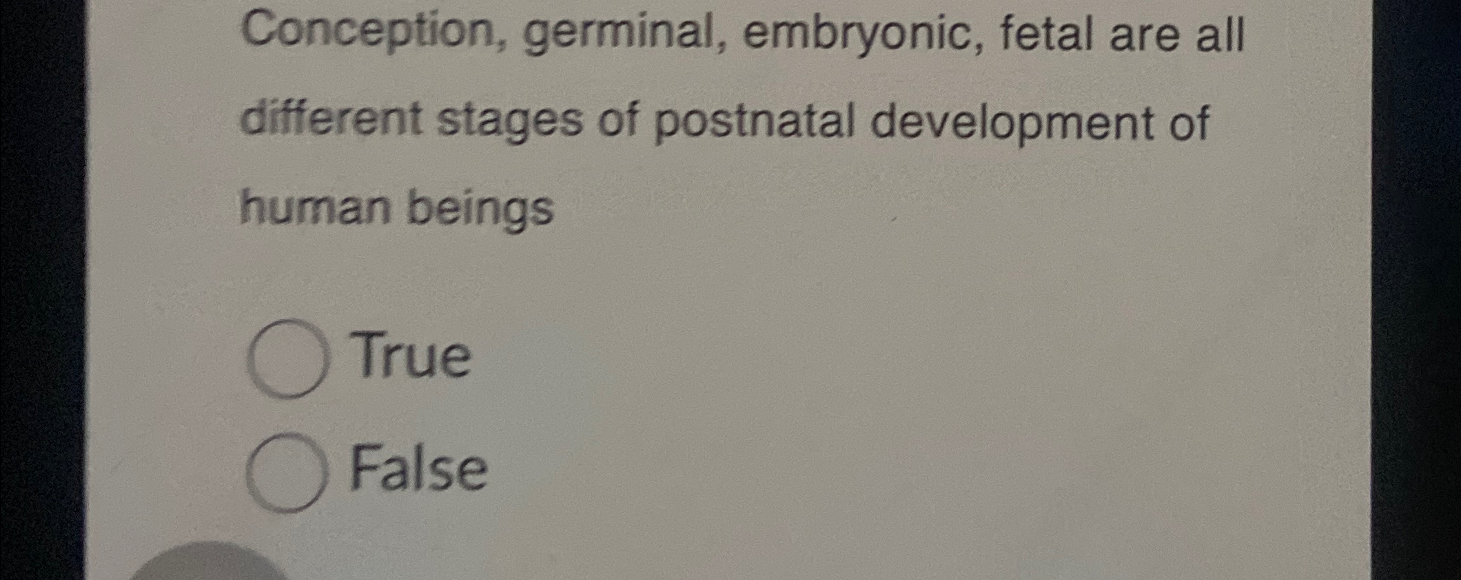 Solved Conception, germinal, embryonic, fetal are all | Chegg.com