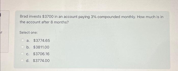 Solved Brad invests $3700 in an account paying 3% compounded | Chegg.com