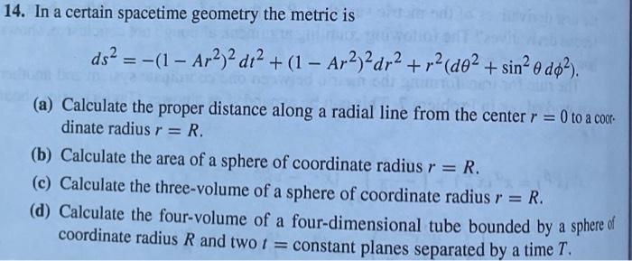Solved 14. In a certain spacetime geometry the metric is | Chegg.com
