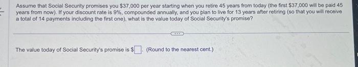 Solved Assume that Social Security promises you $37,000 per | Chegg.com