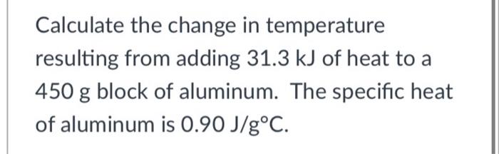 Solved Calculate the change in temperature resulting from | Chegg.com
