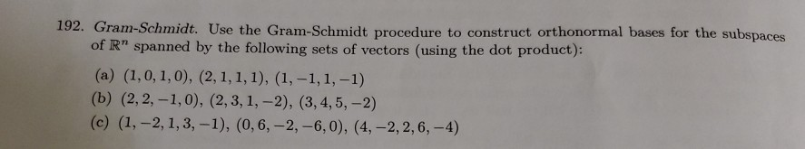 Solved 192. Gram-Schmidt. Use the Gram-Schmidt procedure to | Chegg.com
