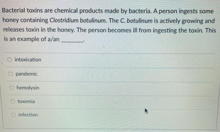 Solved Bacterial toxins are chemical products made by | Chegg.com