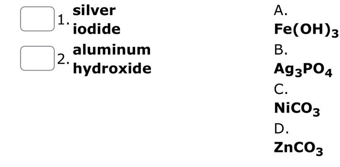 Solved silver A. iodide Fe(OH)3 aluminum B. hydroxide Ag3PO4 | Chegg.com