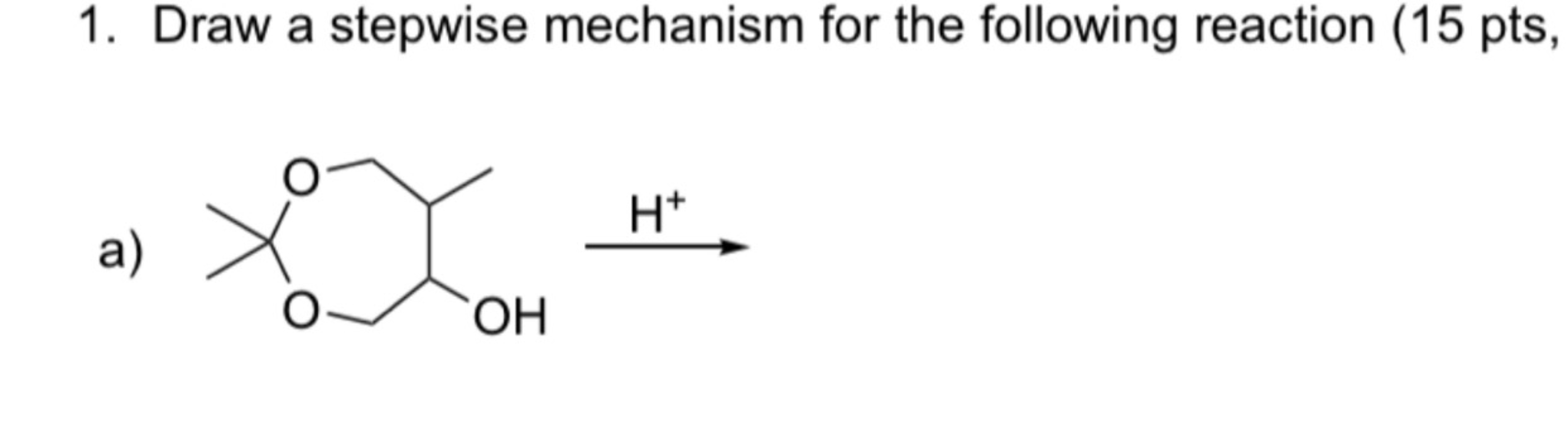 Solved Draw a stepwise mechanism for the following reaction | Chegg.com
