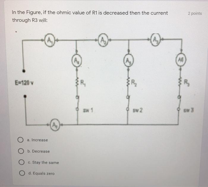Solved 2 points In the Figure, if the ohmic value of R1 is | Chegg.com