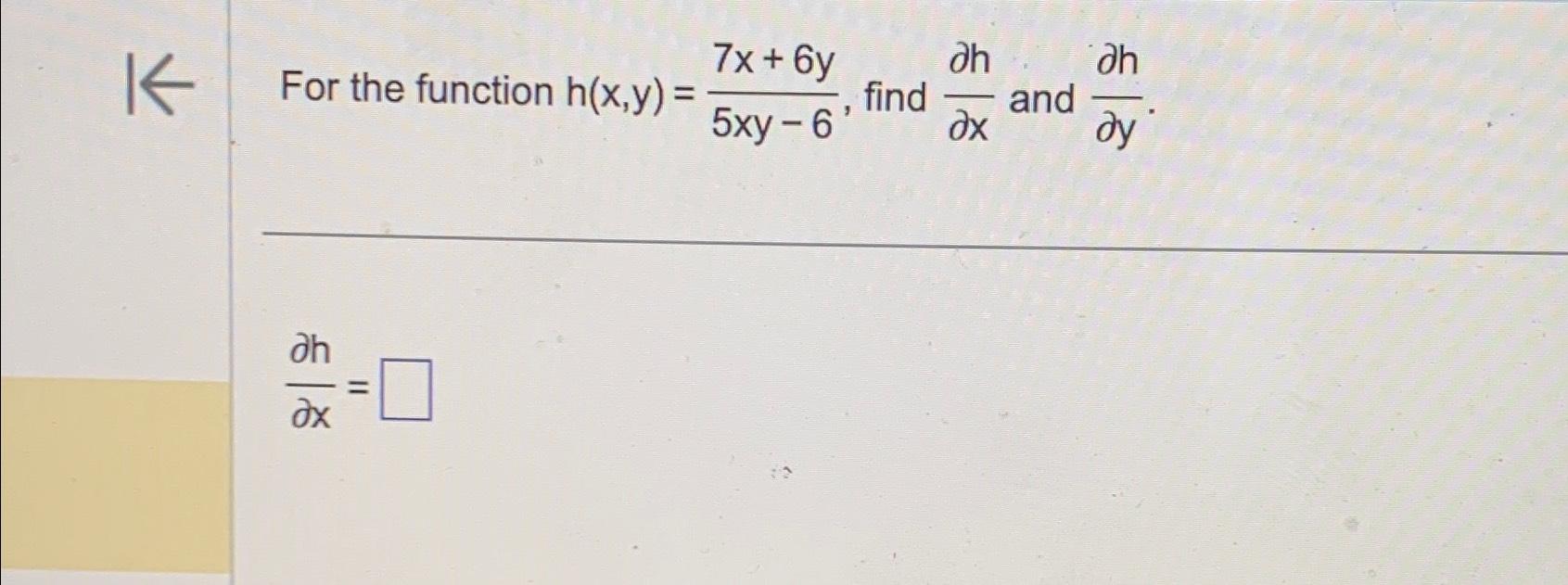 Solved K, ﻿For the function h(x,y)=7x+6y5xy-6, ﻿find | Chegg.com
