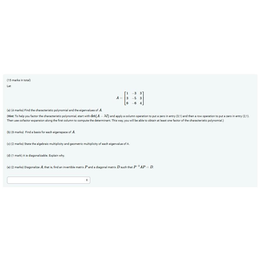 Solved (15 ﻿marks in total)Let:A=[1-333-536-64](a) (4 | Chegg.com