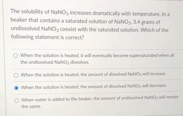 Solved The solubility of NaNO3 increases dramatically with | Chegg.com