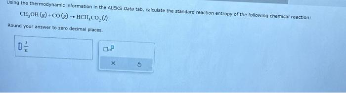 Solved Using the thermodynamic information in the ALEKS Data | Chegg.com