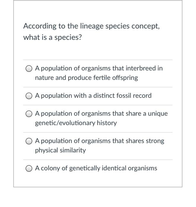 Solved According to the lineage species concept, what is a | Chegg.com