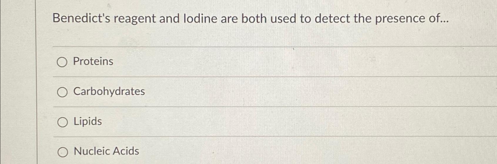 Solved Benedict's reagent and lodine are both used to detect | Chegg.com