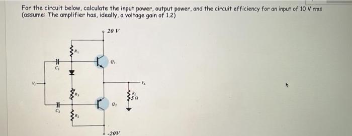 Solved For the circuit below, calculate the input power | Chegg.com