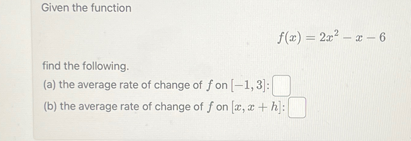Solved Given the functionf(x)=2x2-x-6find the following.(a) | Chegg.com