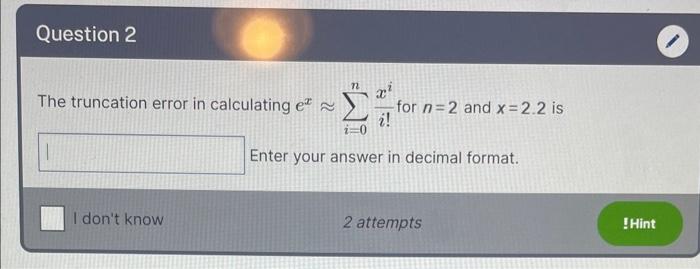 Solved The truncation error in calculating ex≈∑i=0ni!xi for | Chegg.com