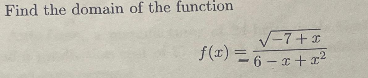 Solved Find The Domain Of The Functionf X 7 X2 6 X X2