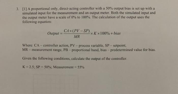 Solved 3. [1] A proportional only, direct-acting controller | Chegg.com