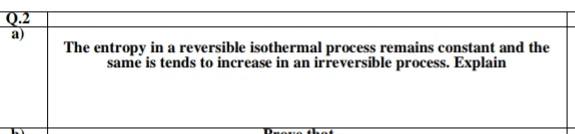 Solved The entropy in a reversible isothermal process | Chegg.com