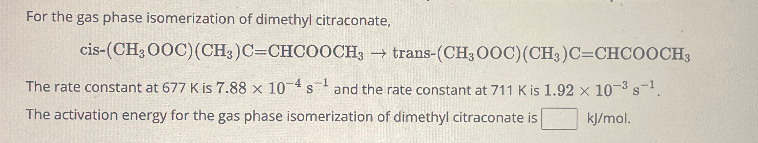 Solved For the gas phase isomerization of dimethyl | Chegg.com