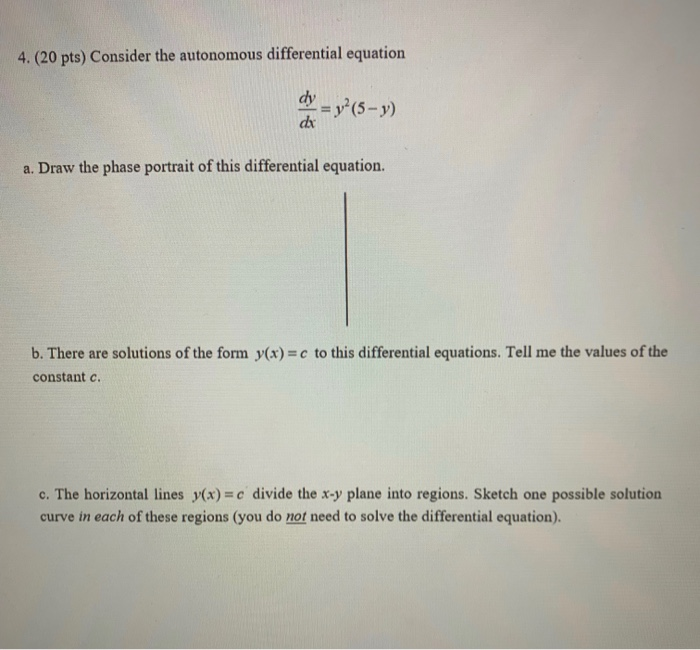 Solved 4. (20 pts) Consider the autonomous differential | Chegg.com Solved 4. (20 pts) Consider the autonomous differential | Chegg.com