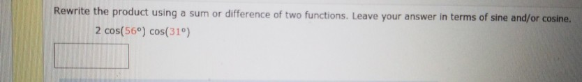 Solved Rewrite the sum as a product of two functions. Leave | Chegg.com