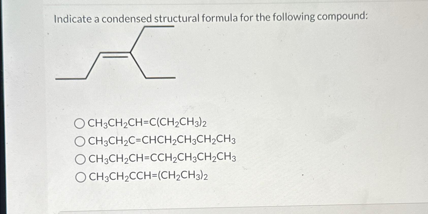 Solved Indicate a condensed structural formula for the | Chegg.com