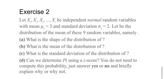 Solved Exercise 2 Let X1,X2,X3,…,X0 be independent normal | Chegg.com
